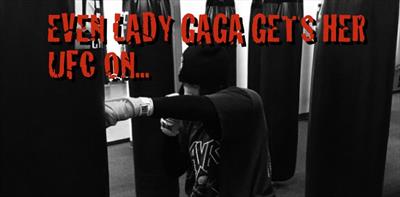 VIDEO: Lady Gaga Not Afraid to Get Her UFC On! | MMAWeekly.com MMA ...